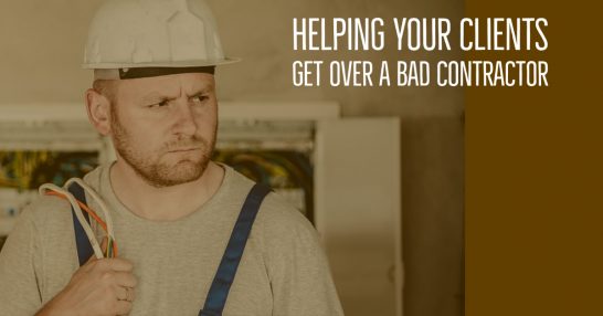 How to Help Your Clients After a Bad Contractor Experience? | CabinetCorp