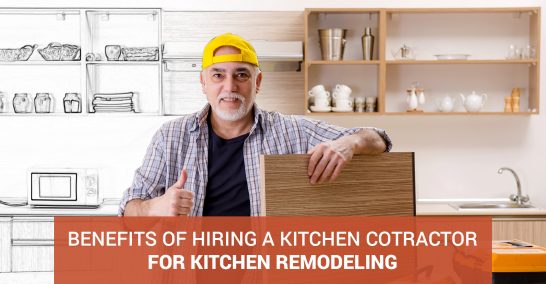 Benefits of Hiring A Kitchen Contractor For Kitchen Remodeling ...