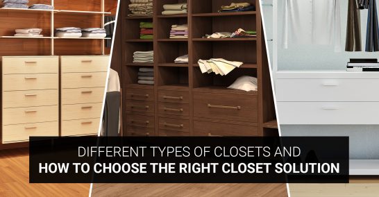 Types Of Closets And How To Choose The Right Closet Solution