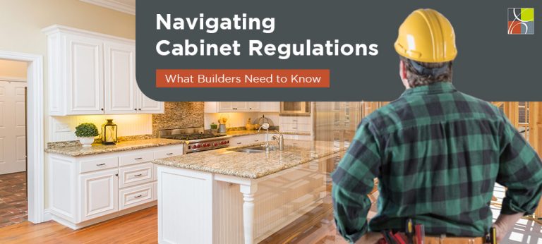 Navigating Cabinet Regulations: What Builders Need to Know